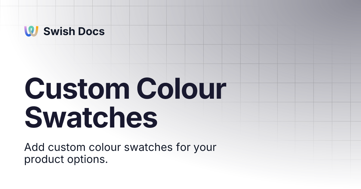 Custom Colour Swatches | Swish Docs