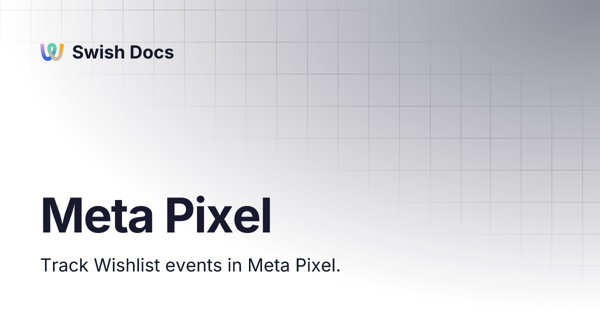Meta Pixel | Swish Docs
