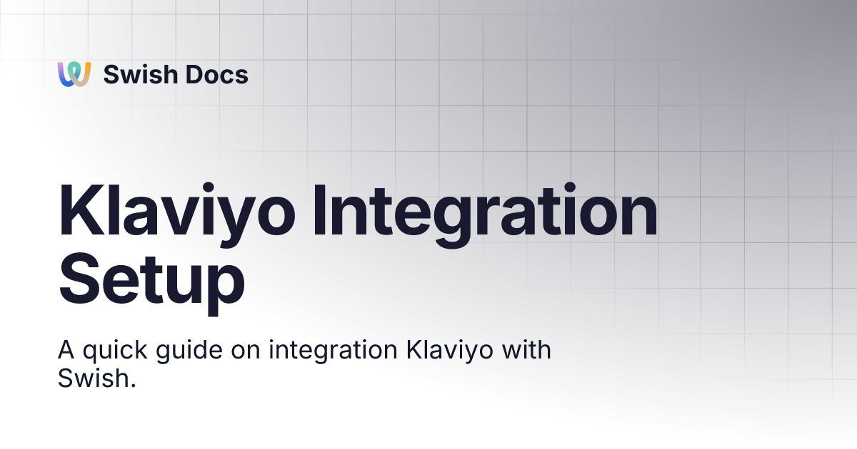 Klaviyo Integration Setup | Swish Docs
