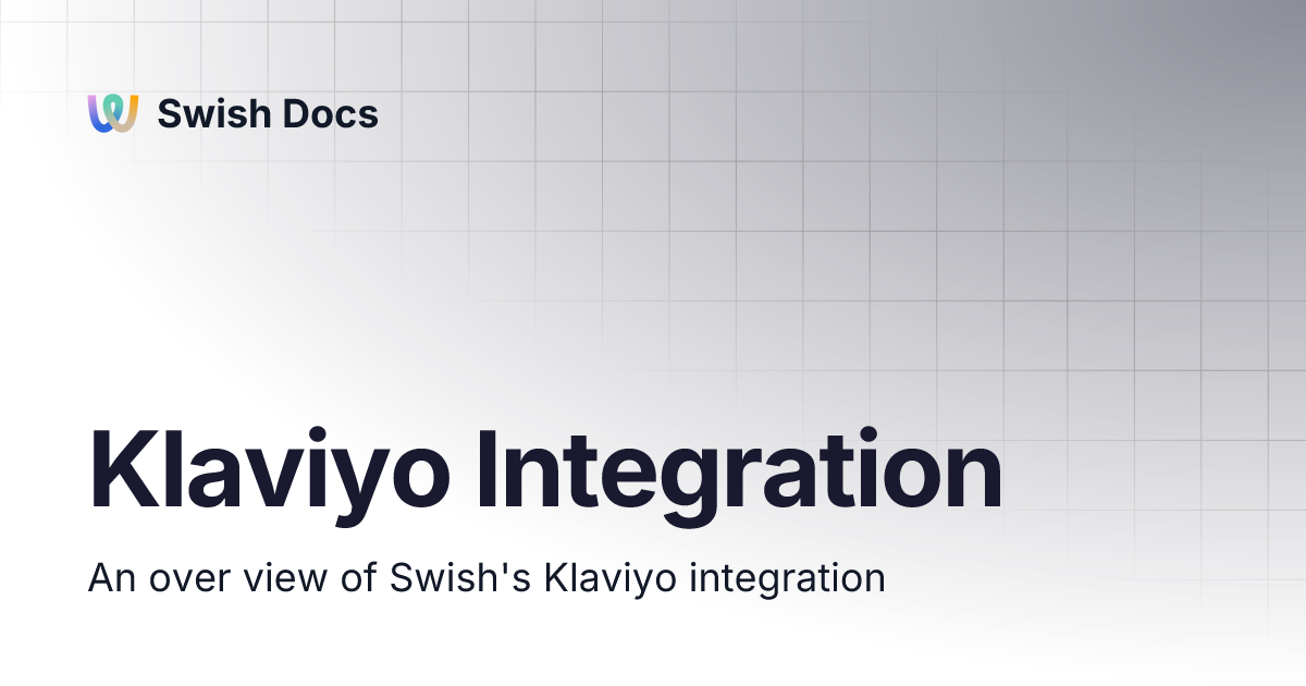 Klaviyo Integration | Swish Docs